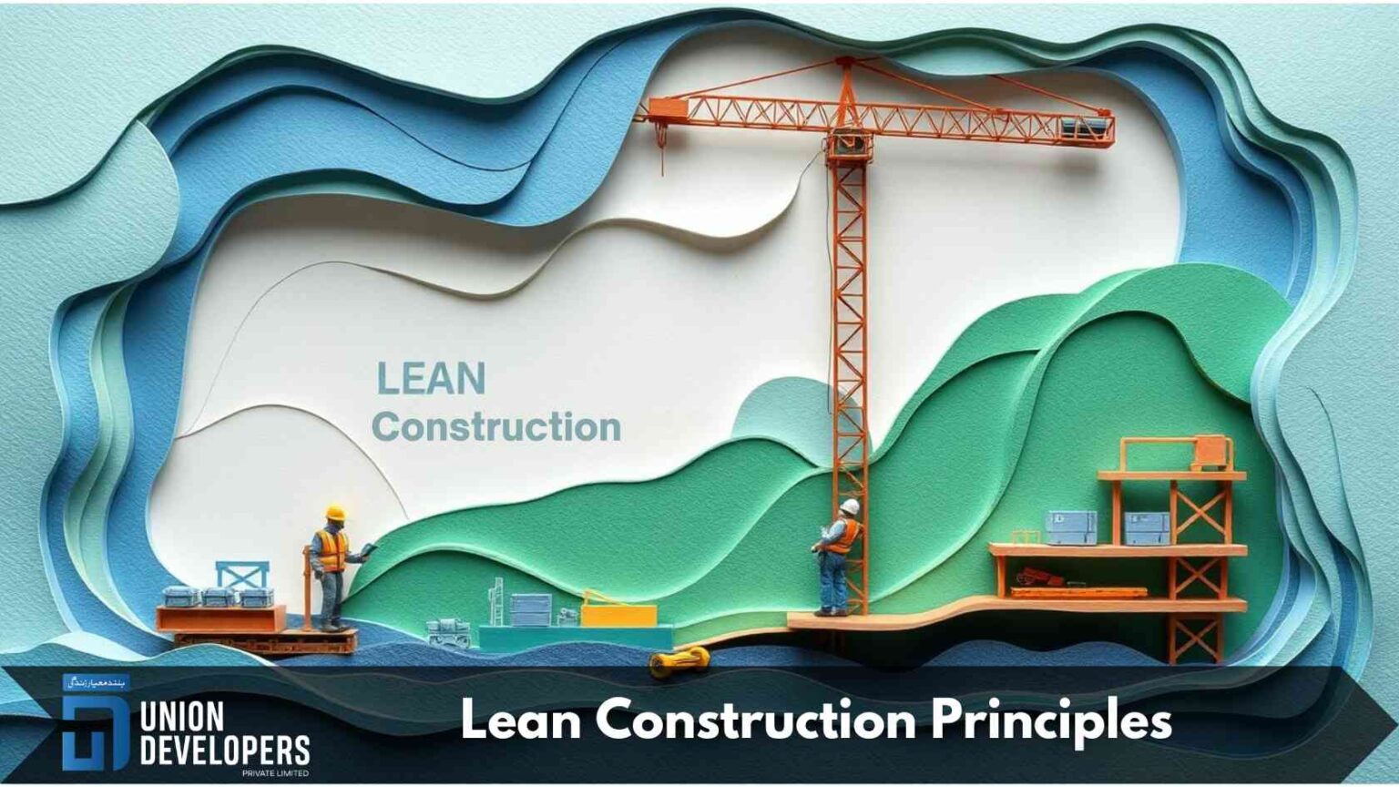 What Is Lean Construction Efficiency And Sustainability For The Future
